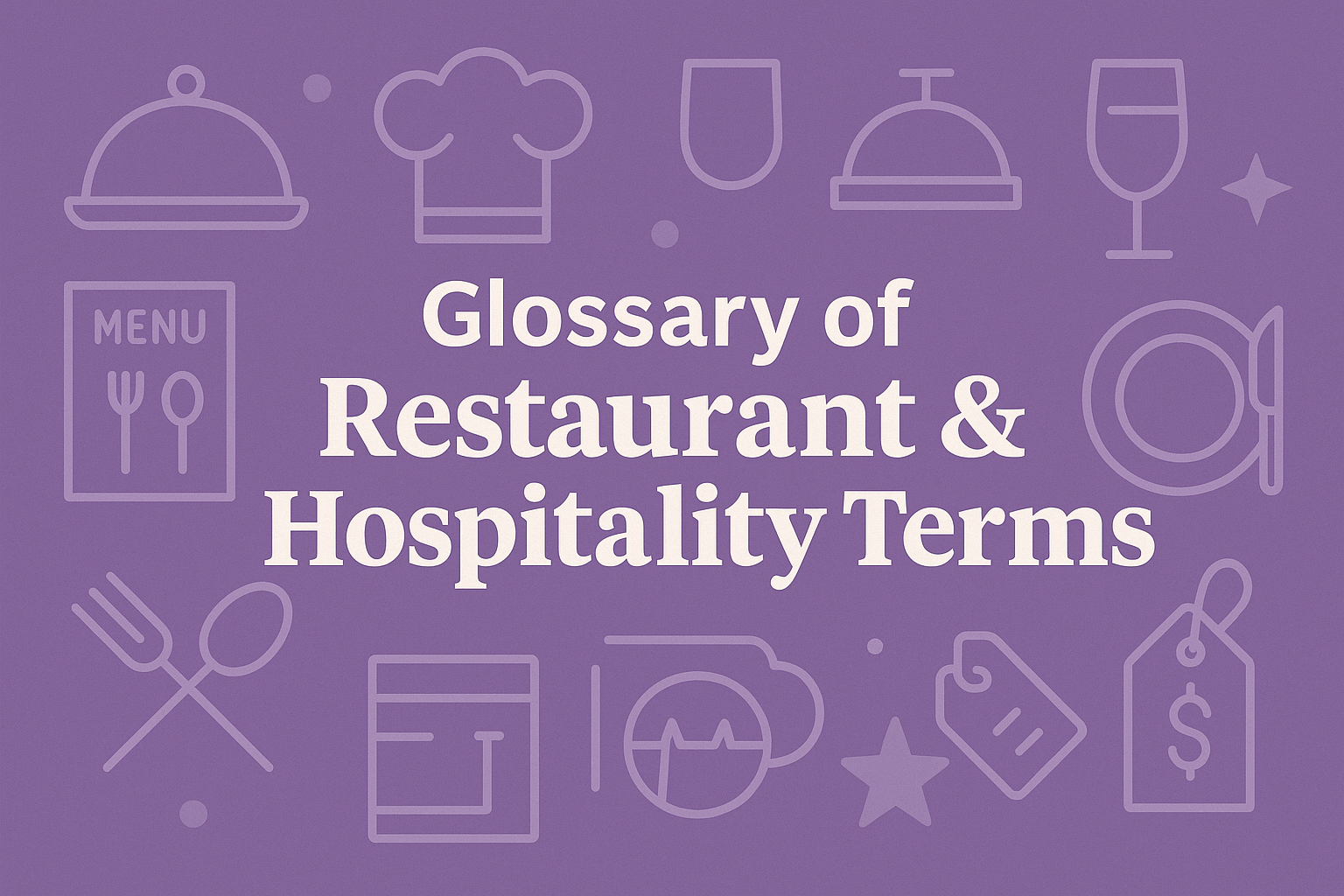 Glossary of Restaurant & Hospitality Terms