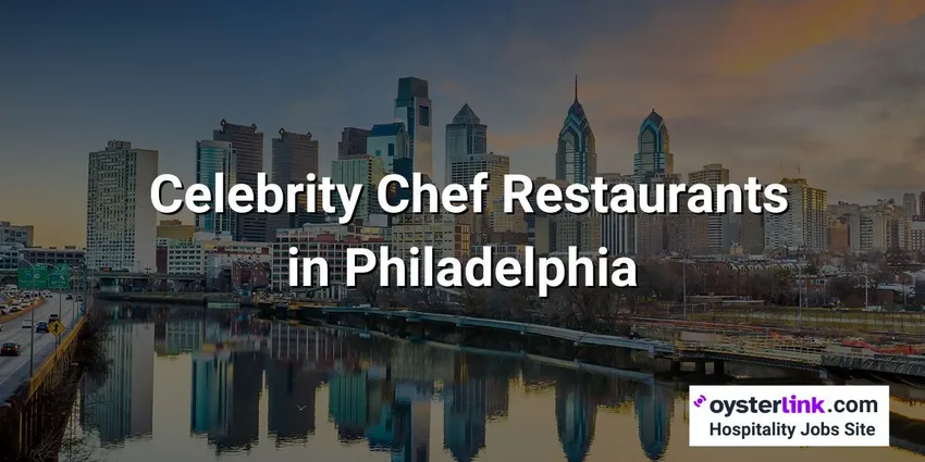 10 Best Celebrity Chef Restaurants in Philadelphia