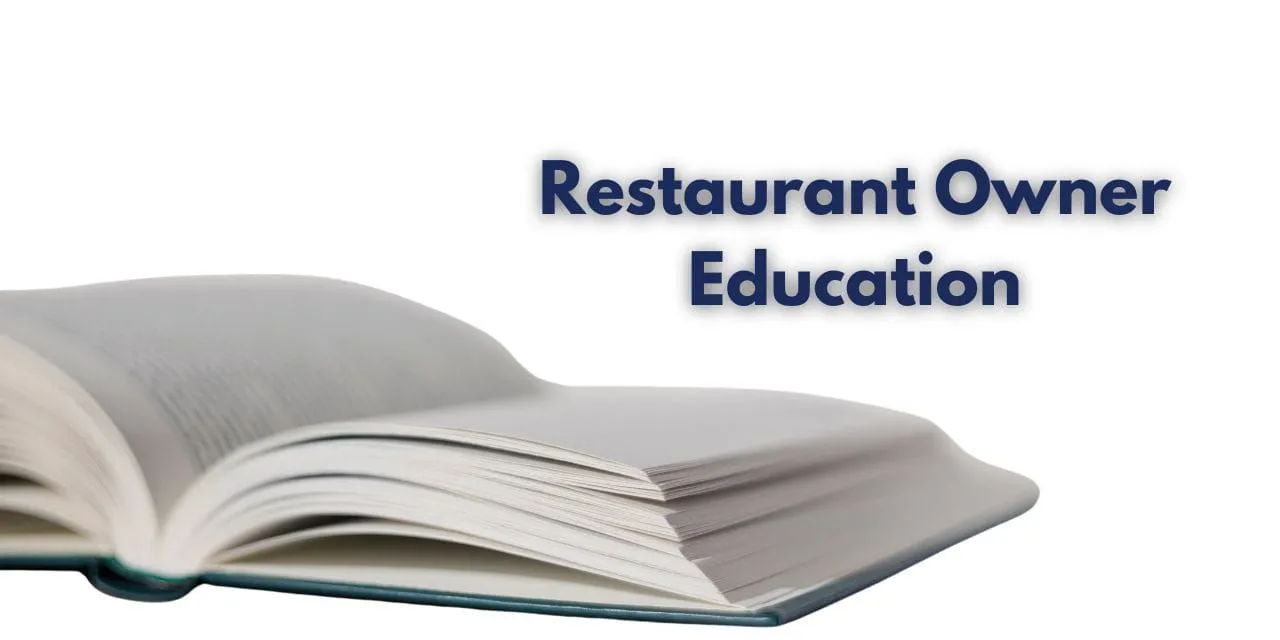 Restaurant Owner Education: What You Need To Know