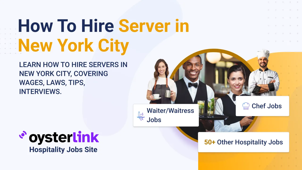 How To Hire Server in New York City: Requirements, Wages and Interview Tips